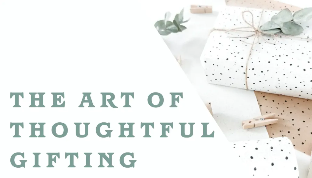 The Art of Thoughtful Gifting - The Gifting Geek